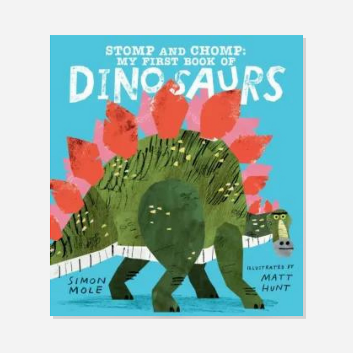 Books - Stomp and Chomp: My First Book of Dinosaurs by Simon Mole – Dearly