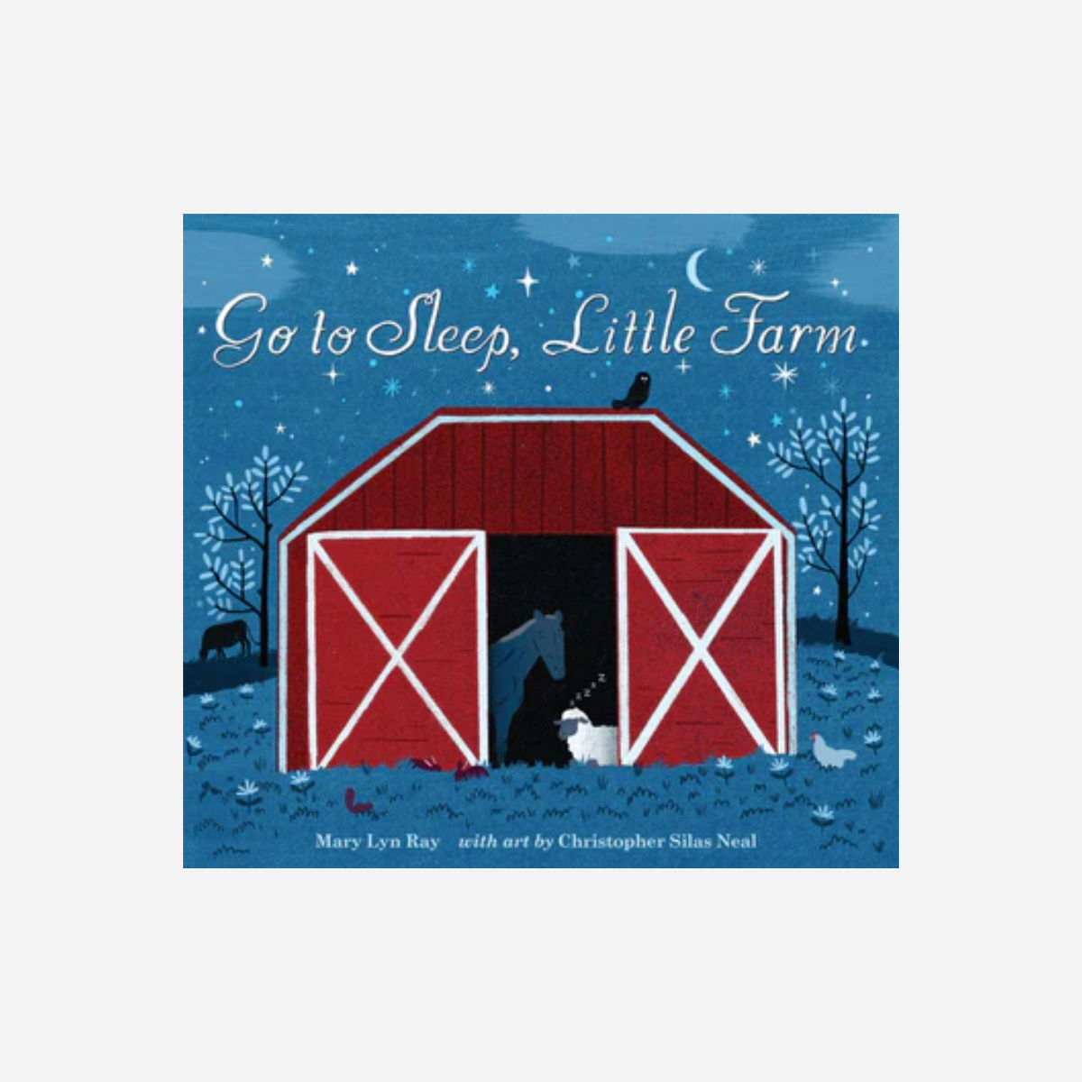 Go to Sleep, Little Farm by Mary Lyn Ray – Dearly